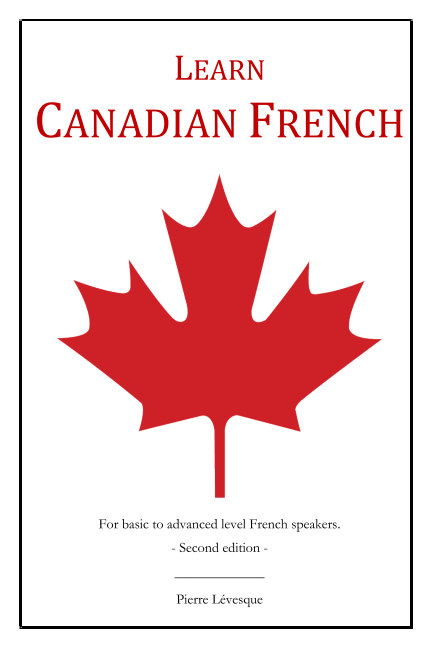 Learn Canadian French By Pierre L vesque Blurb Books Canada