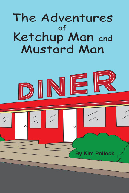 The Adventures of Ketchup Man and Mustard Man by Kim Pollock | Blurb Books
