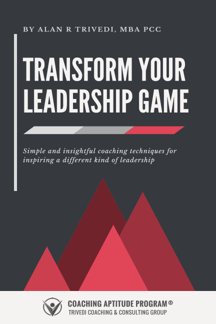 Transform your Leadership Game by Alan R Trivedi, MBA PCC | Blurb Books Transform your Leadership Game by Alan R Trivedi, MBA PCC | Blurb Books