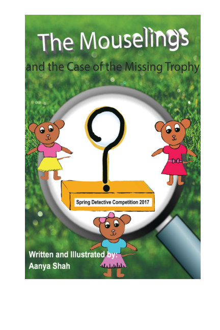 The Mouselings and the Case of the Missing Trophy by Aanya Shah | Blurb ...