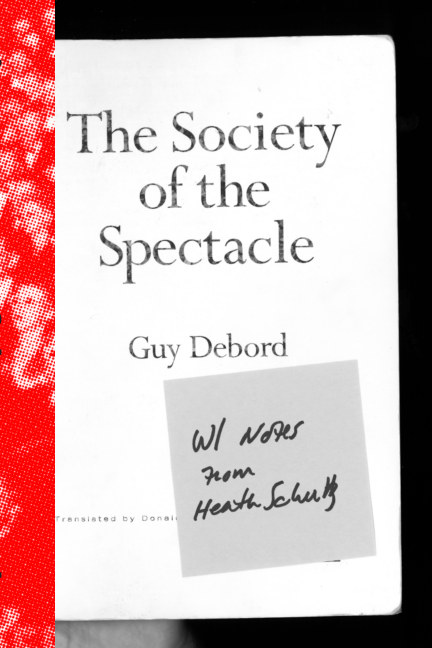 The Society of the Spectacle (with notes from Heath Schultz) by Heath ...