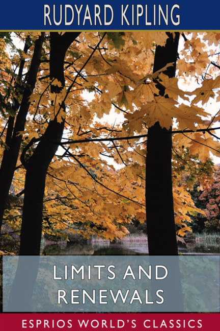 Limits and Renewals (Esprios Classics) by Rudyard Kipling | Blurb Books