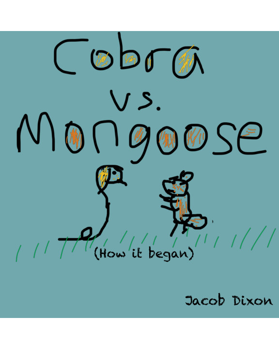 Cobra vs. Mongoose (how it began) by Jacob Dixon | Blurb Books