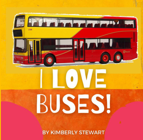 I Love Buses by Kimberly Stewart | Blurb Books